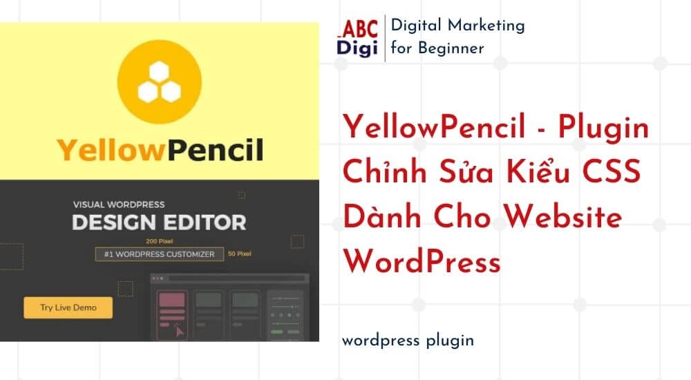 YellowPencil - Plugin Chỉnh Sửa Kiểu CSS Cho Website WordPress | ABC Digi
