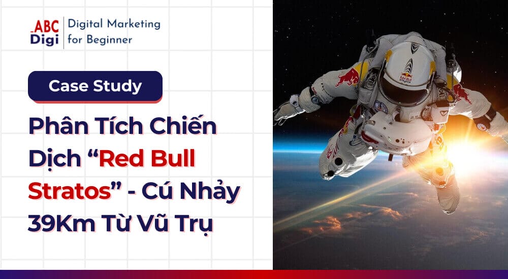 Phân Tích Case Study Chiến Dịch "Red Bull Stratos" | ABC Digi